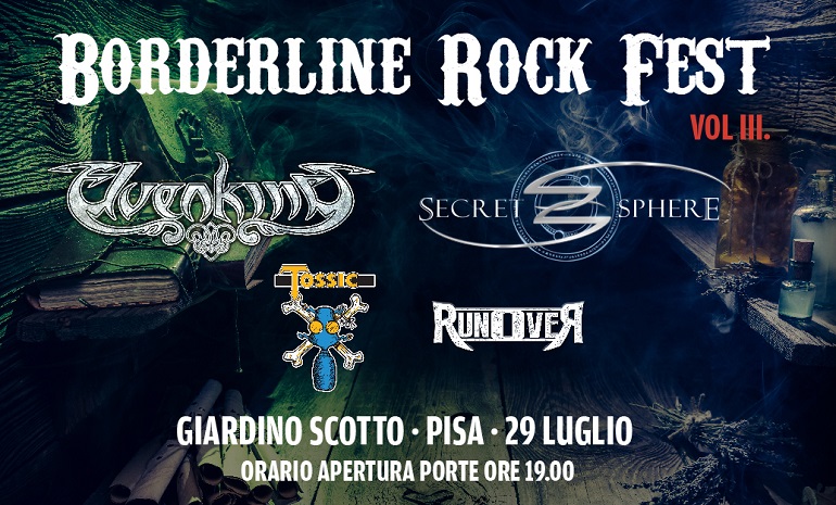 BORDERLINE ROCK FEST III: a Pisa il 29 Luglio, gli orari delle ...