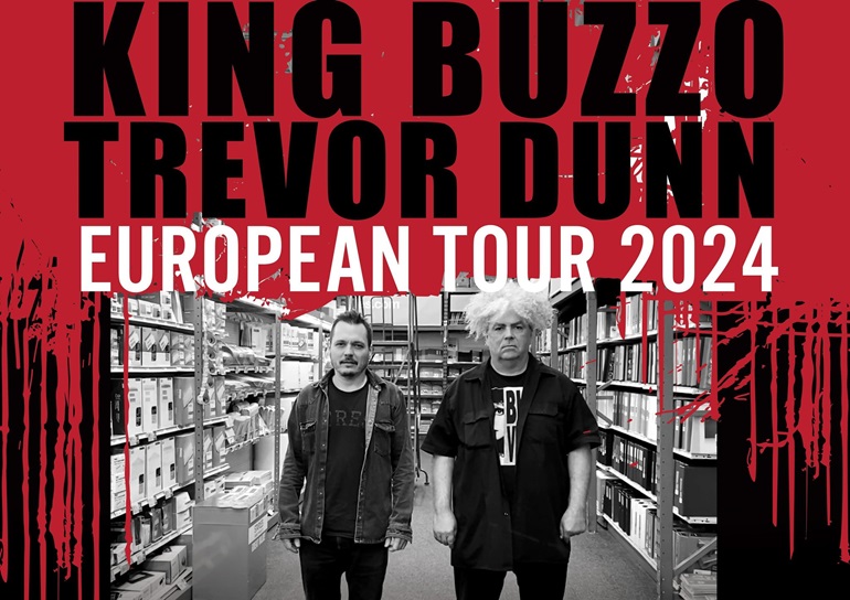 KING BUZZO e TREVOR DUNN: il tour europeo passerà da Roma e Milano ...