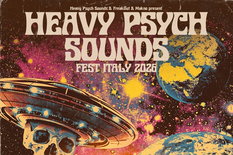 HEAVY PSYCH SOUNDS FEST ITALY 2026: il bill completo dell’evento, a ...